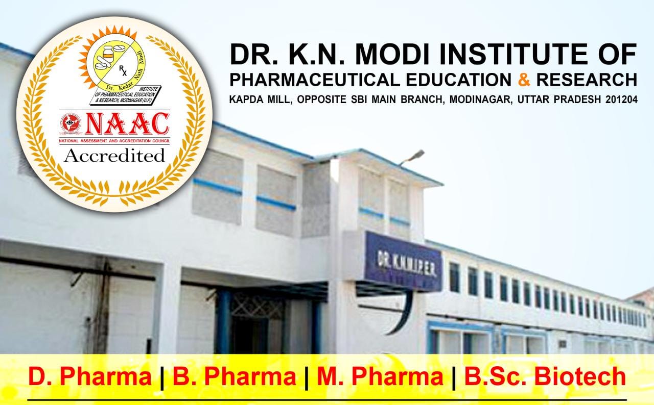 Dr. K N Modi Institute of Pharmaceutical Education & Research, Modinagar – Affliated To ...